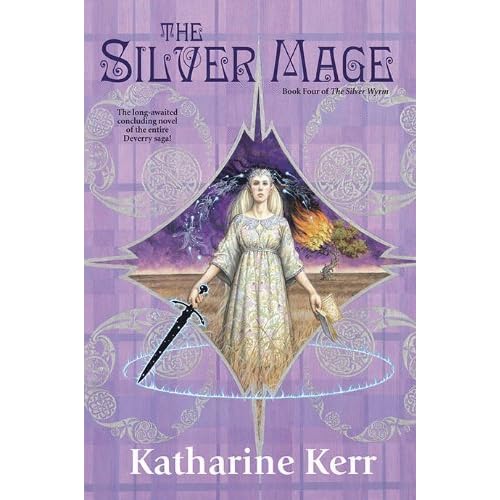 The Silver Mage (Deverry, #15; The Dragon Mage, #7) by Katharine Kerr ...