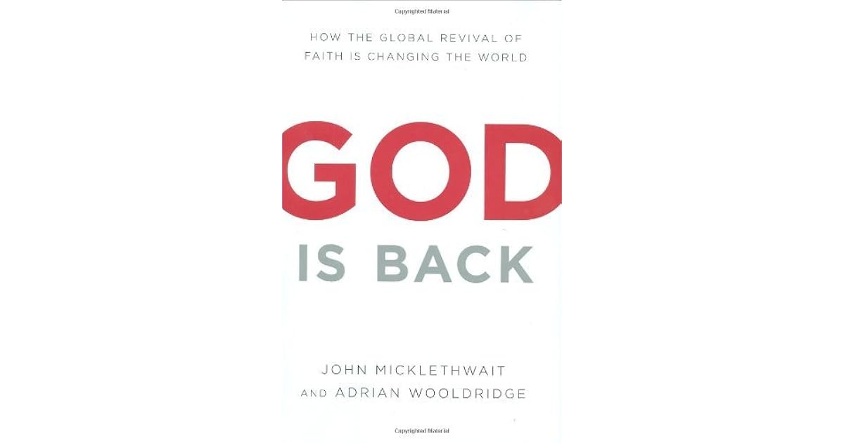 God Is Back: How the Global Revival of Faith Is Changing the World by ...