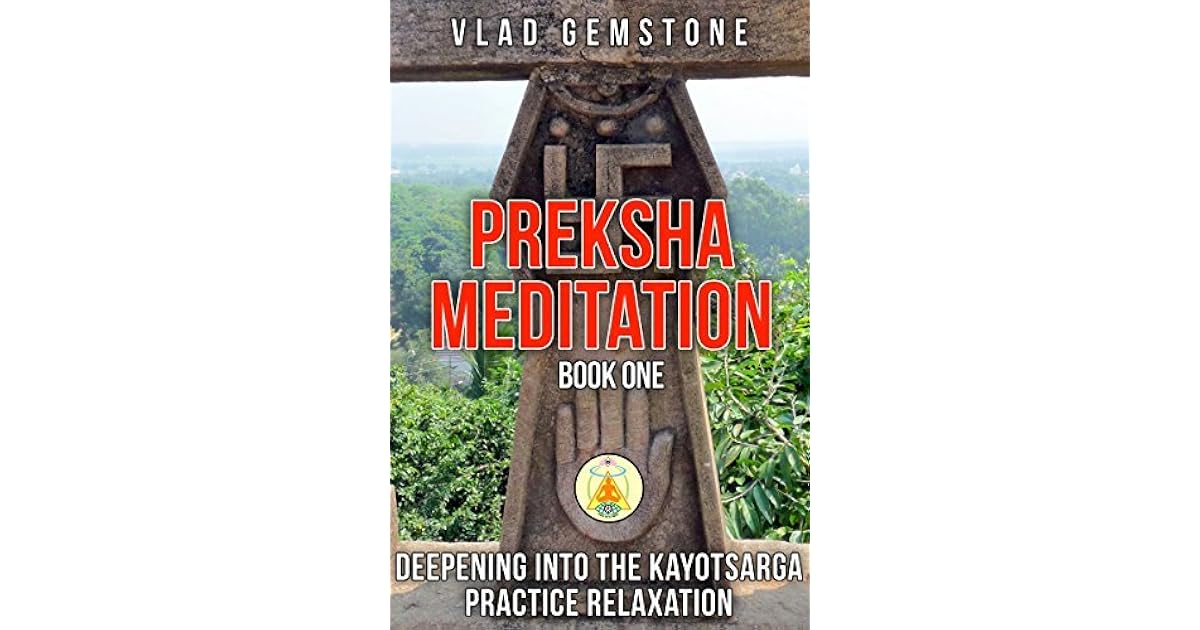Preksha Meditation 7 Steps for Beginners and Advanced: Deepening into ...