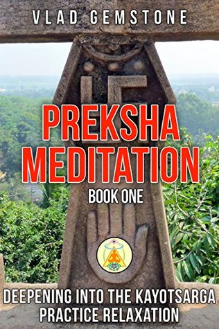 Preksha Meditation 7 Steps for Beginners and Advanced: Deepening into ...