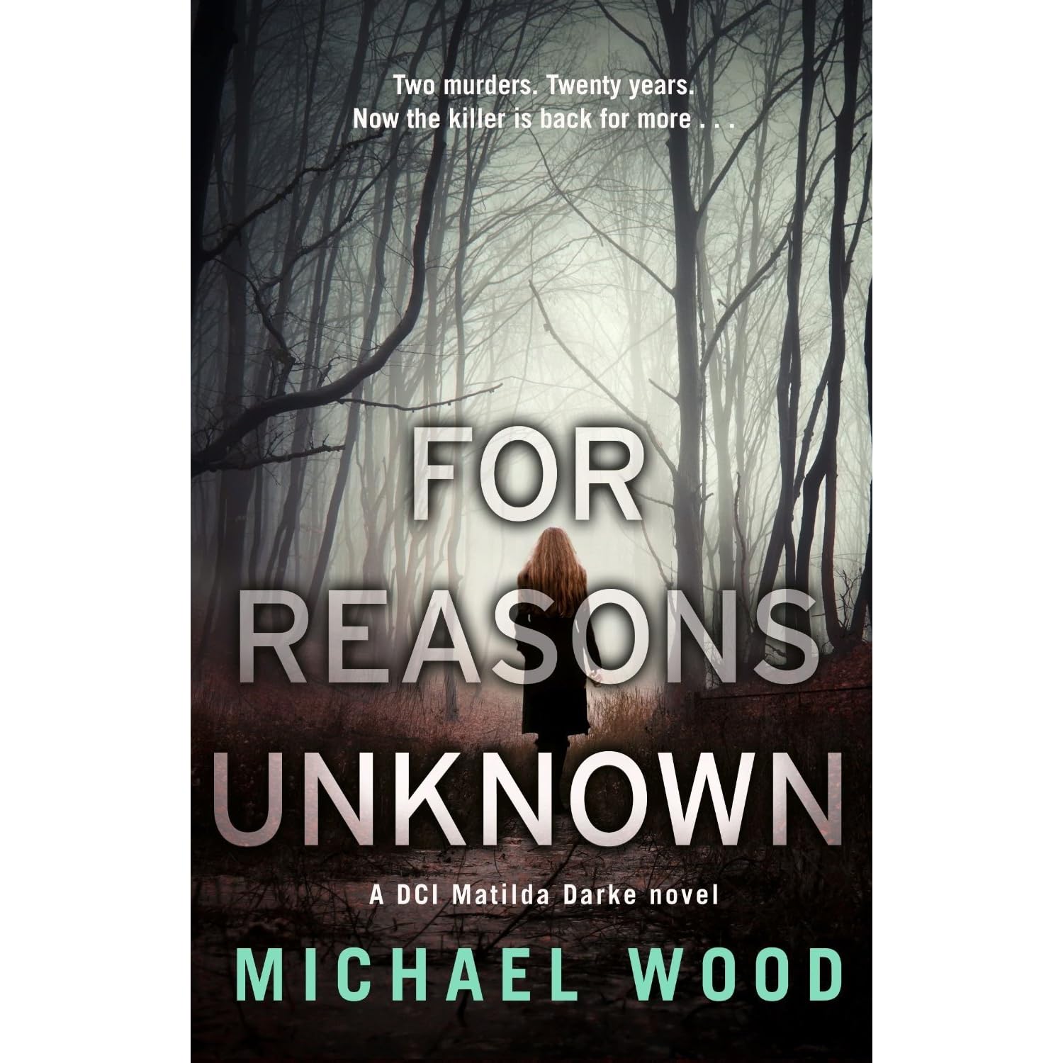 For Reasons Unknown (DCI Matilda Darke, #1) by Michael Wood — Reviews ...