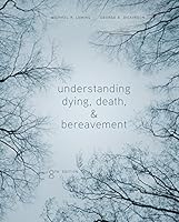 Understanding Dying, Death, and Bereavement by Michael R. Leming