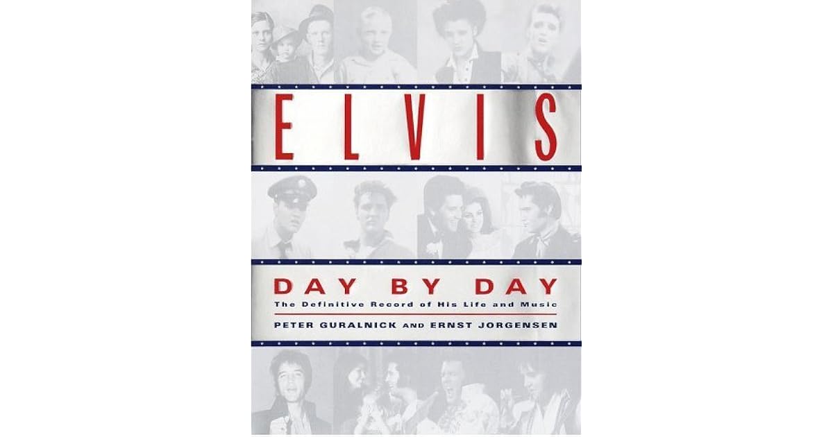 Elvis Day by Day: The Definitive Record of His Life and Music by Peter ...