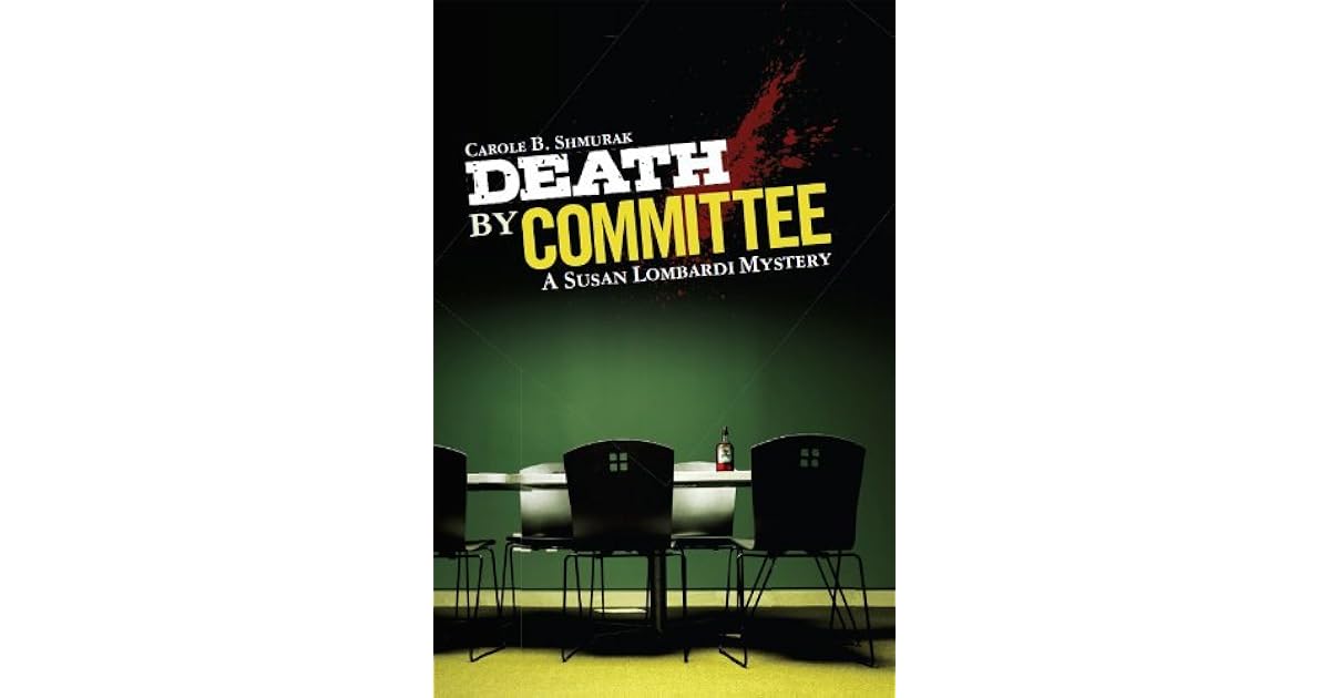 Death by Committee by Carole B. Shmurak