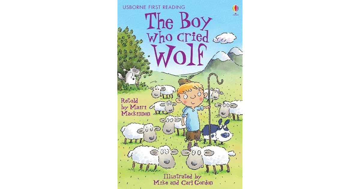 The Boy Who Cried Wolf: Usborne First Reading by Mairi Mackinnon