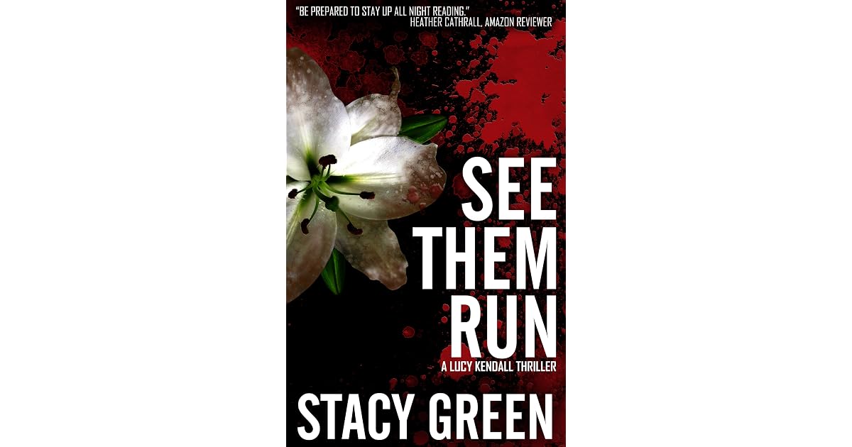 See Them Run (Lucy Kendall, #2) by Stacy Green