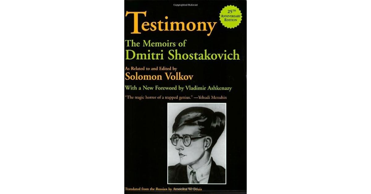 Testimony: The Memoirs by Dmitri Shostakovich