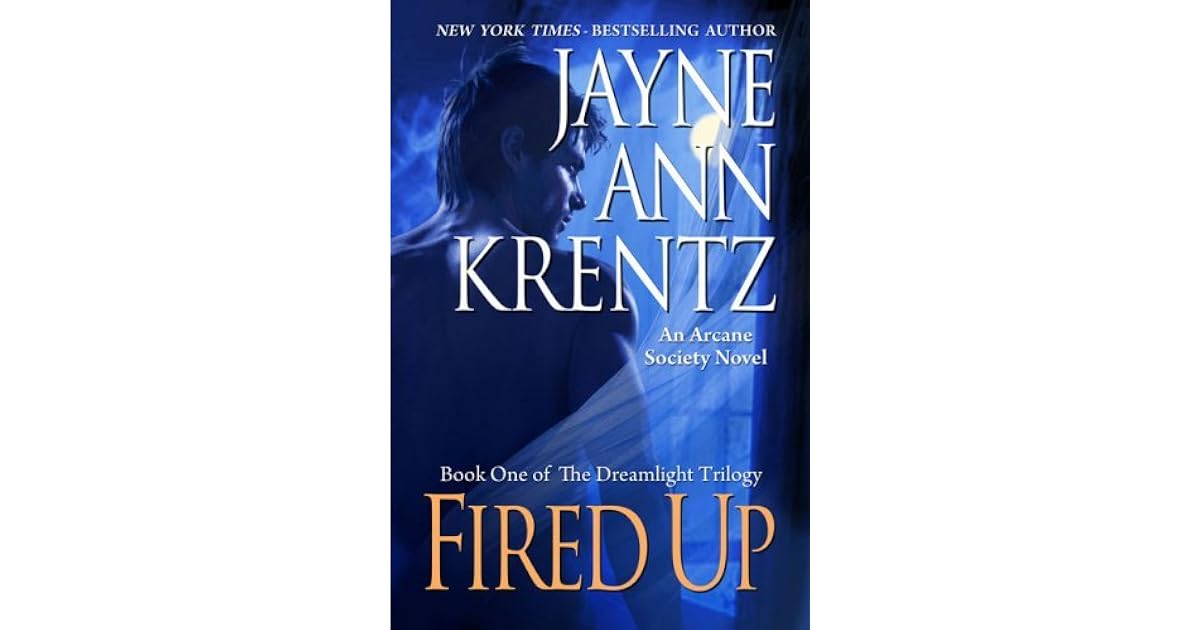 Fired Up by Jayne Ann Krentz