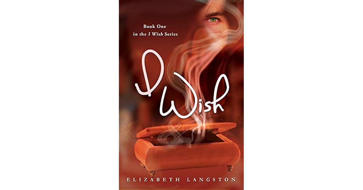 I Wish (I Wish, #1) by Elizabeth Langston