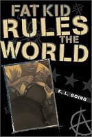 fat-kid-rules-the-world-by-k-l-going