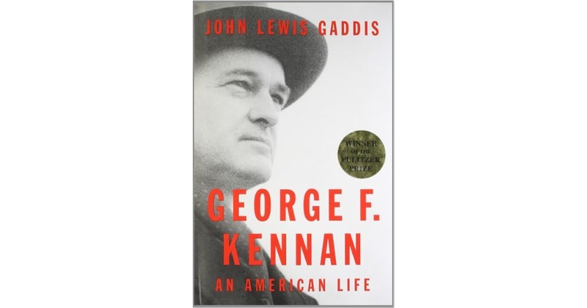 George F. Kennan: An American Life by John Lewis Gaddis
