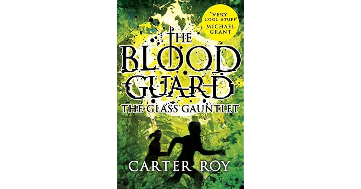Blood Guard 2: The Glass Gauntlet by Carter Roy