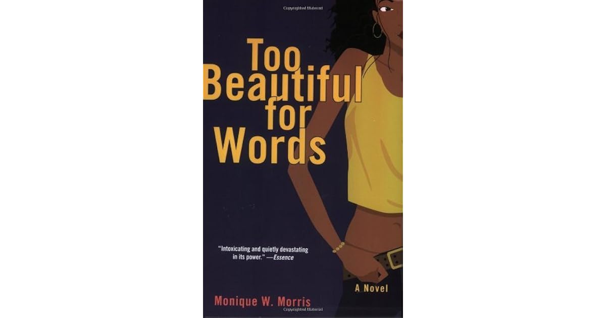 Too Beautiful for Words by Monique W. Morris