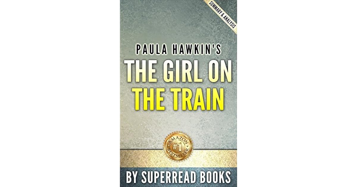 The Girl On The Train A Novel By Paula Hawkins Unofficial Summary