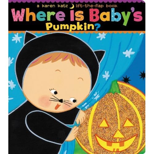 Where Is Baby's Pumpkin? (Karen Katz Lift-the-Flap Books) by Karen Katz ...