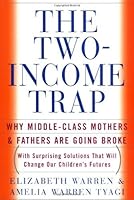 The Two-Income Trap: Why Middle-Class Parents Are Going Broke by ...