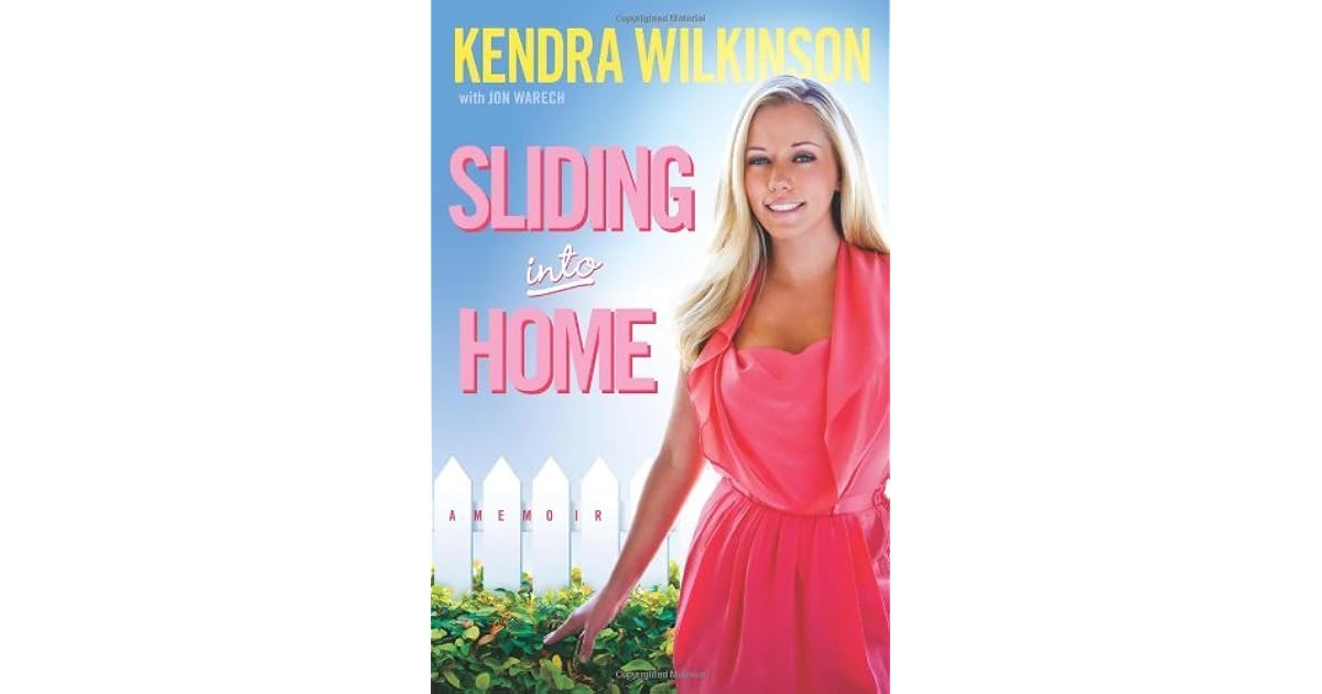 Sliding Into Home by Kendra Wilkinson