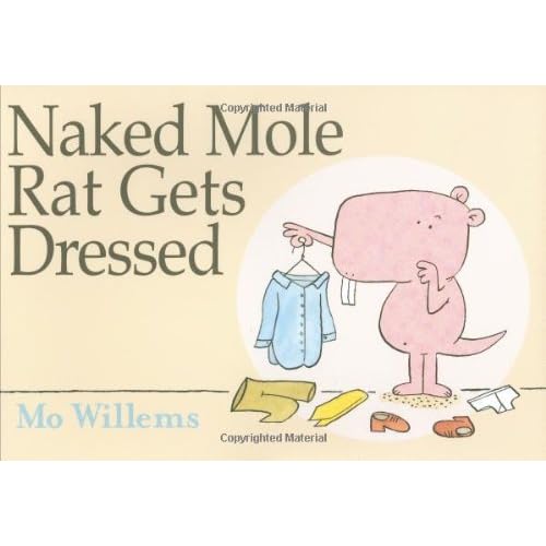 Naked Mole Rat Gets Dressed by Mo Willems — Reviews, Discussion ...