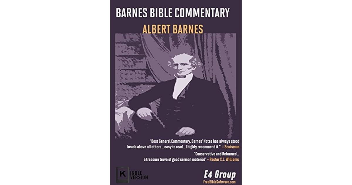 Barnes Notes on the Whole Bible by Albert Barnes