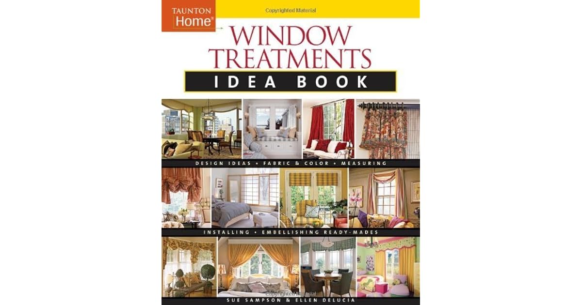 Window Treatments Idea Book: Design Ideas * Fabric & Color ...