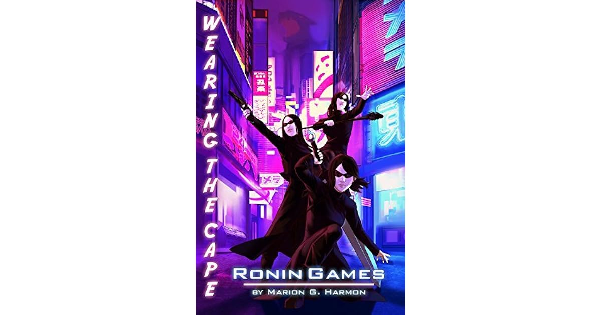 Ronin Games (Wearing the Cape, #5) by Marion G. Harmon