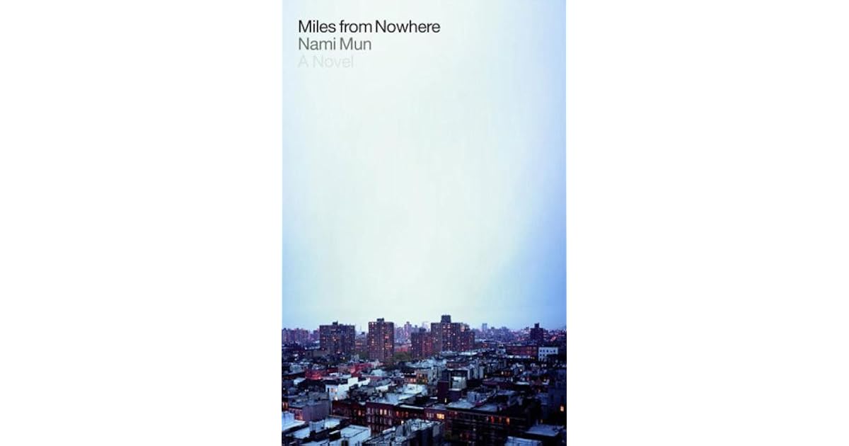 Miles from Nowhere by Nami Mun