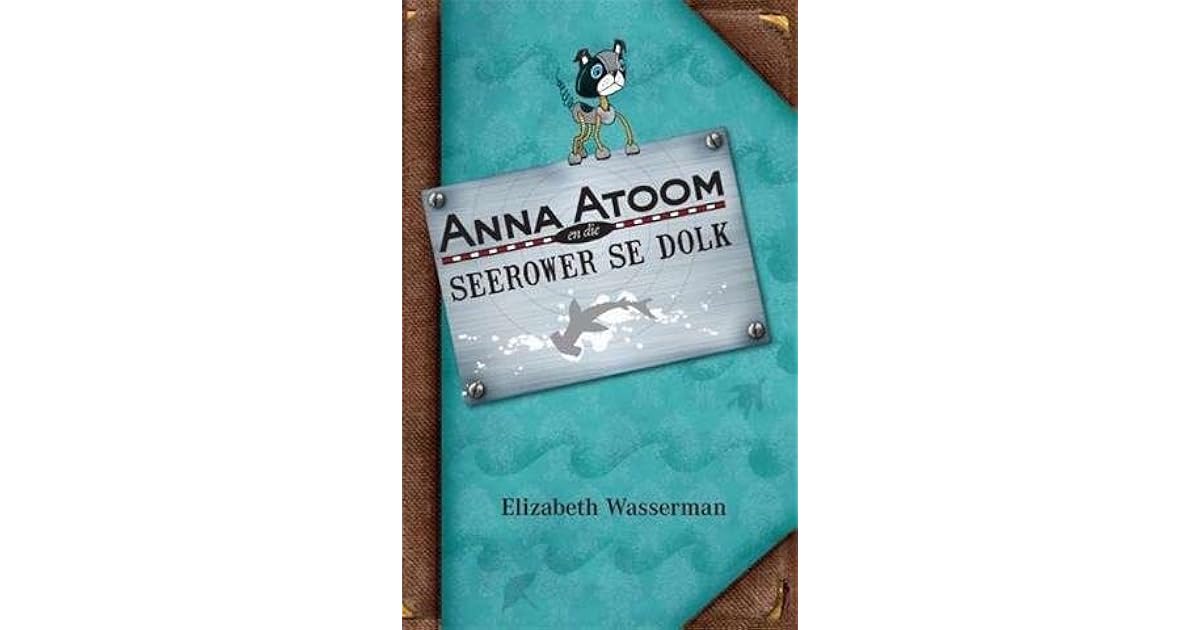 Anna Atoom en die seerower se dolk by Elizabeth Wasserman