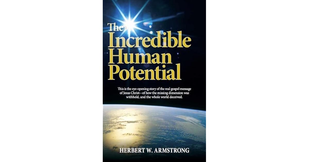 The Incredible Human Potential: The Gospel of Jesus Christ and the ...