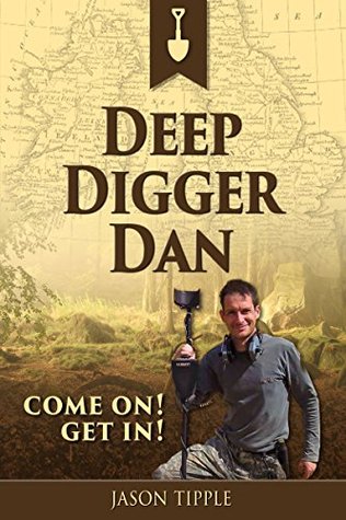 Deep Digger Dan by Jason Tipple