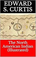 The North American Indian: The Complete Portfolios by Edward S. Curtis