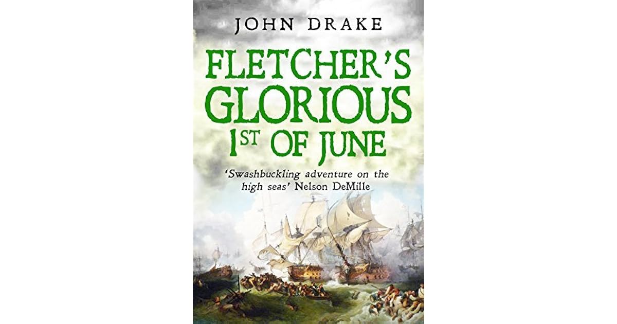 Fletcher's Glorious 1st of June (Fletcher, #2) by John Drake