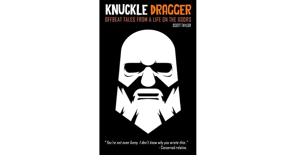 Knuckle Dragger: Offbeat Tales From A Life On The Doors by Scott Taylor