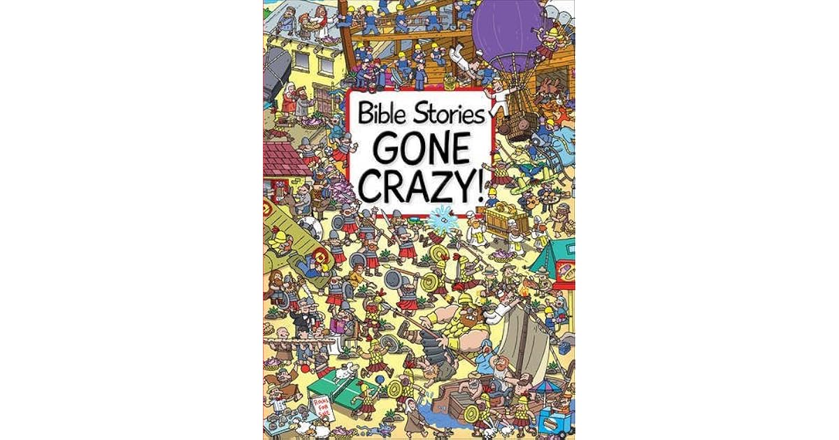 Bible Stories Gone Crazy by Josh Edwards