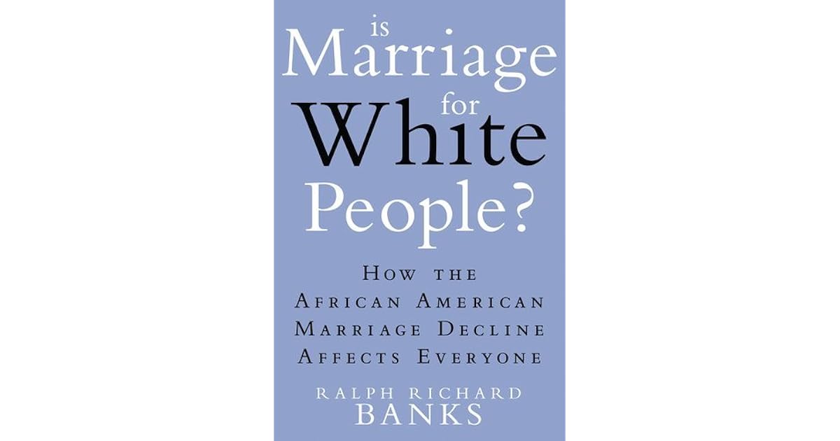 Is Marriage for White People?: How the African American Marriage ...