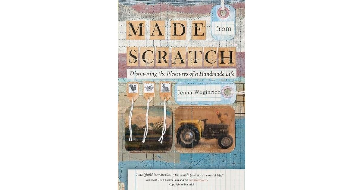 Made from Scratch: Discovering the Pleasures of a Handmade Life by ...