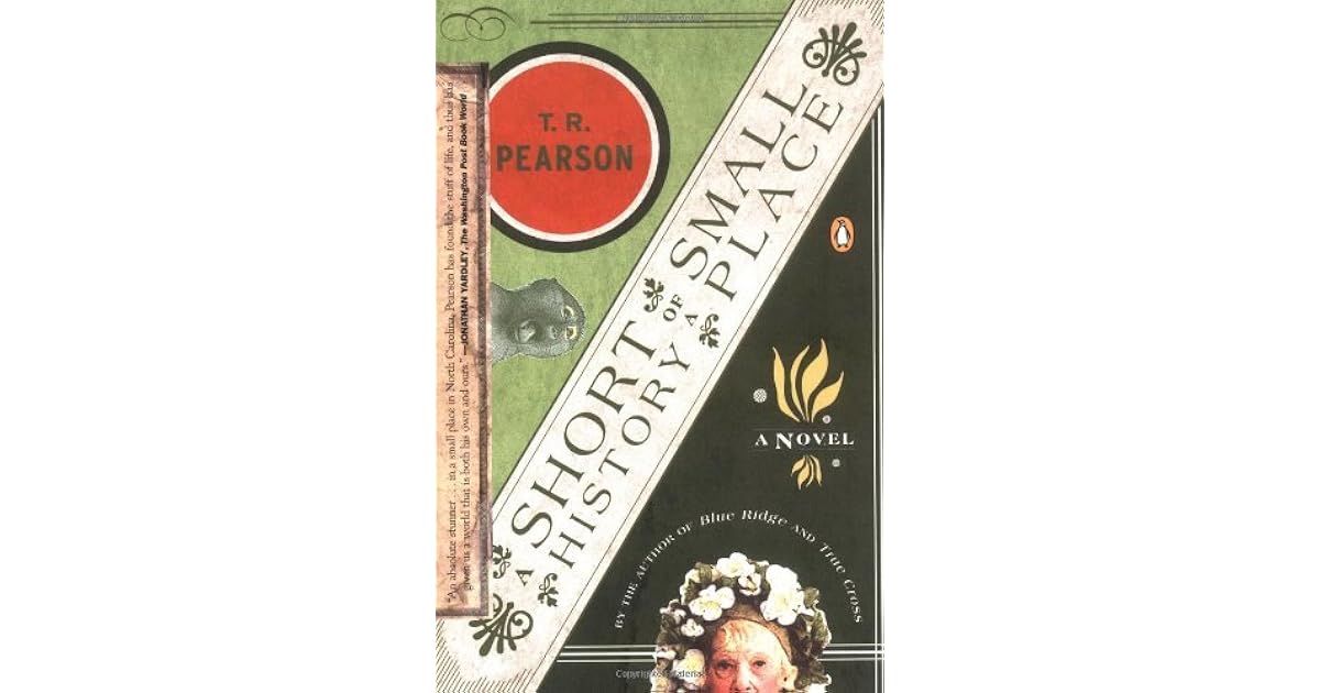 A Short History of a Small Place by T.R. Pearson