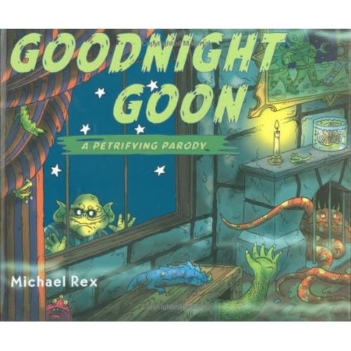 Goodnight Goon: a Petrifying Parody by Michael Rex — Reviews ...