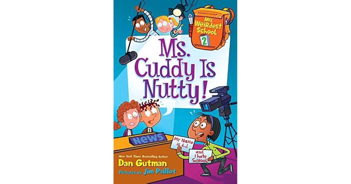 Ms. Cuddy Is Nutty! (My Weirdest School #2) by Dan Gutman