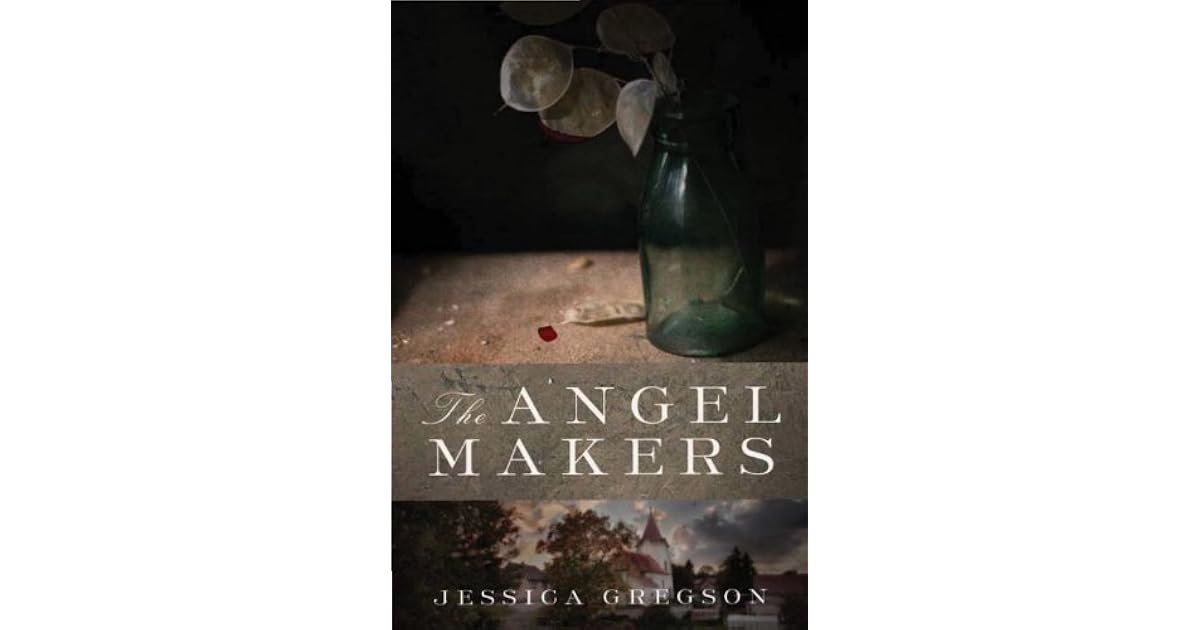 The Angel Makers by Jessica Gregson