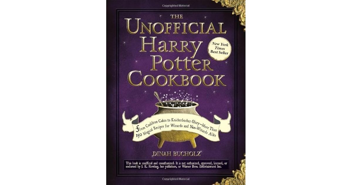 The Unofficial Harry Potter Cookbook: From Cauldron Cakes to ...