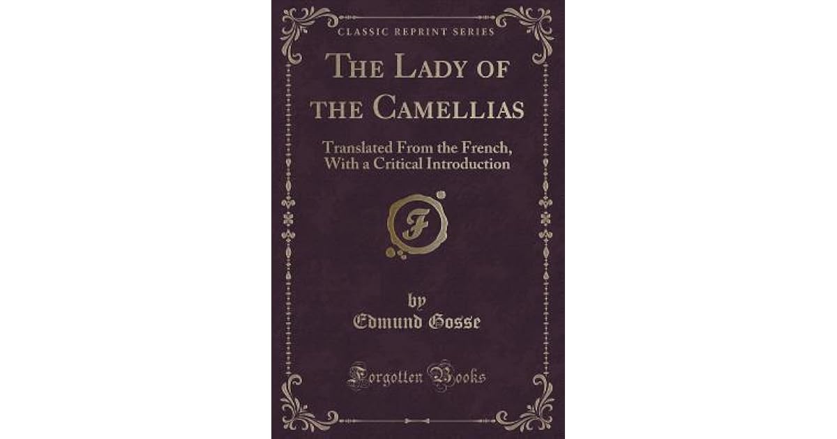The Lady of the Camellias by Alexandre Dumas fils