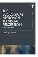 The Ecological Approach to Visual Perception by James J. Gibson
