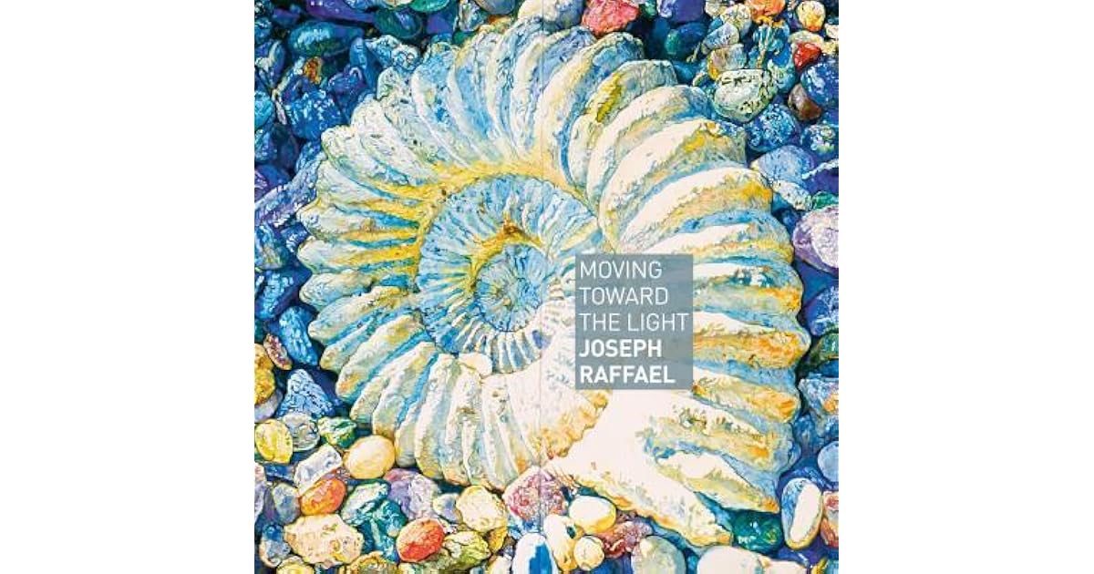 Moving Toward the Light: Joseph Raffael by Lanie Goodman