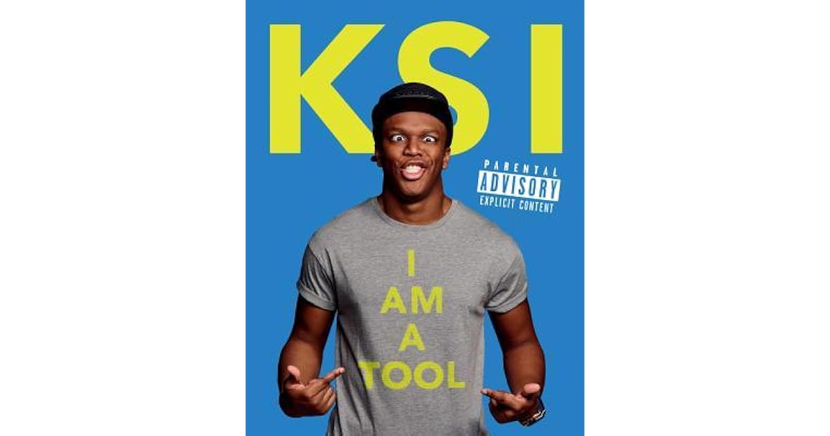 I Am a Tool: How to Be a YouTube Kingpin and Dominate the Internet by KSI