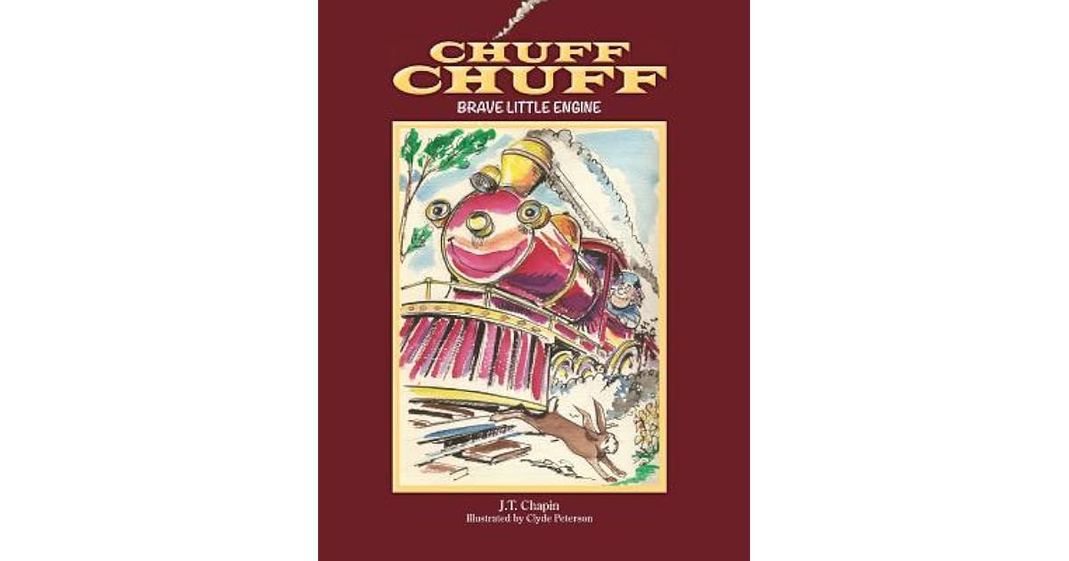 Chuff Chuff: Brave Little Engine by J T Chapin