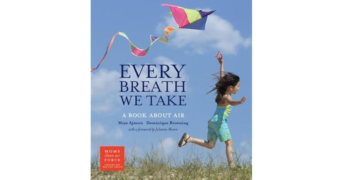 Every Breath We Take: A Book About Air by Maya Ajmera