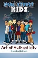 Real Street Kidz: Art of Authenticity by Quentin Holmes