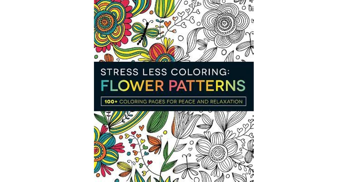 Stress Less Coloring - Flower Patterns: 100+ Coloring Pages for Peace ...