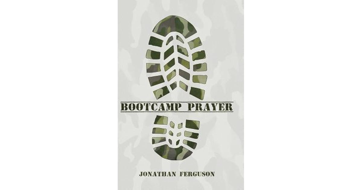 Boot Camp Prayer by Jonathan Ferguson