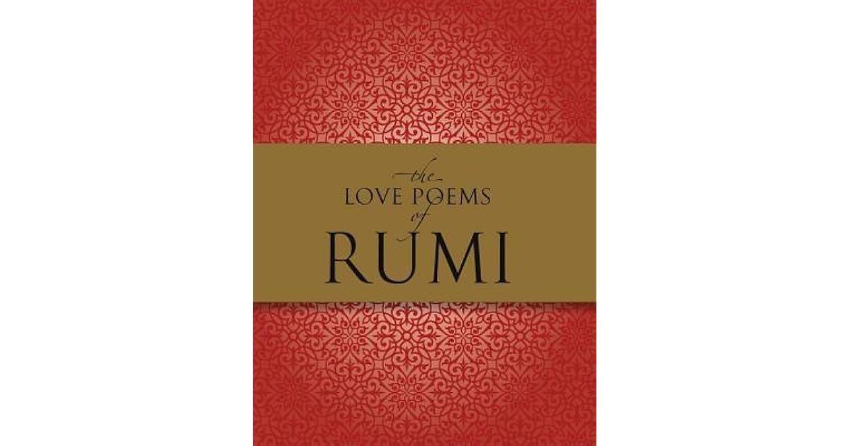 The Love Poems of Rumi by Rumi